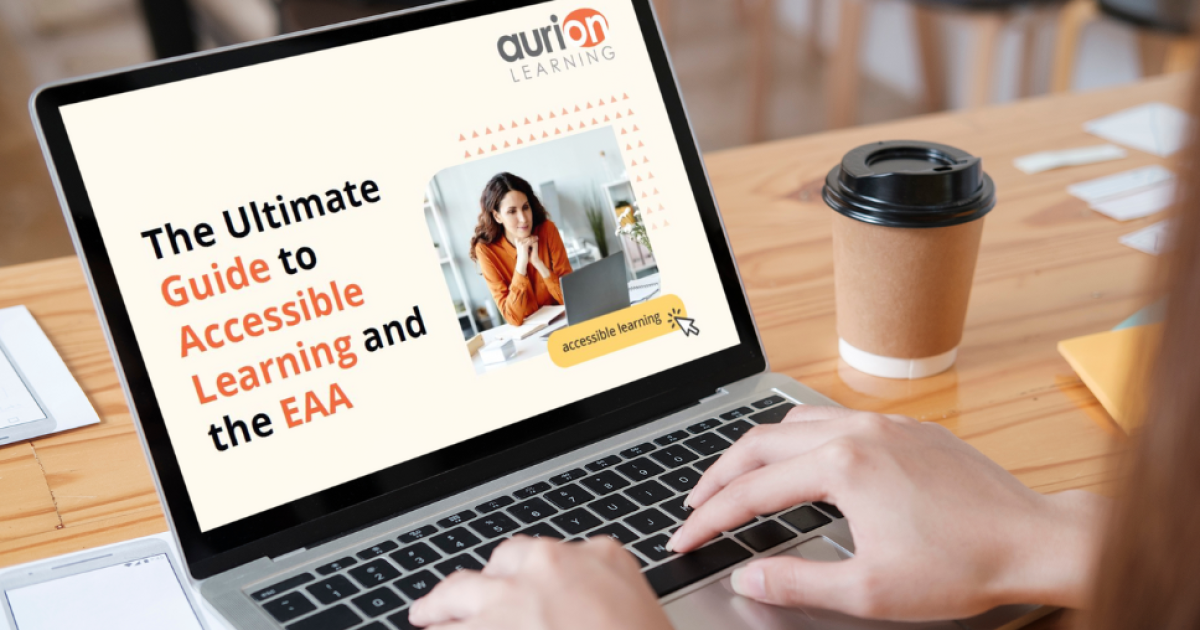 The Ultimate Guide to Accessible Learning and the… | Aurion Learning
